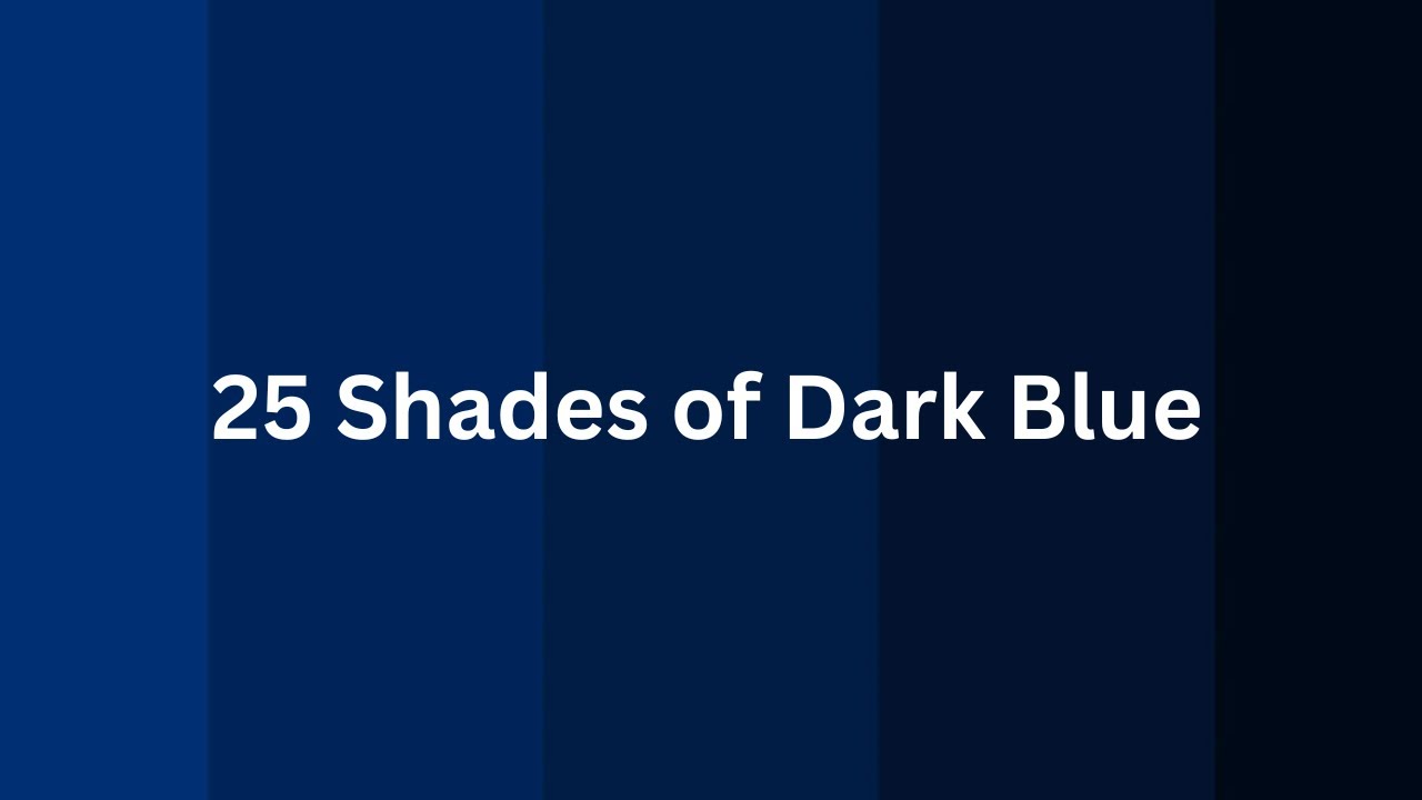 25 different Shades of Dark Blue with their Names...