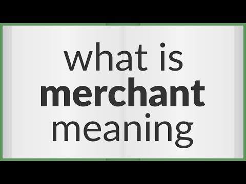 Merchant | meaning of Merchant