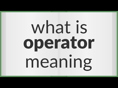 Operator | meaning of Operator