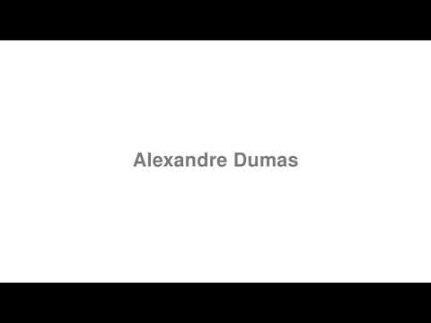 How to Pronounce "Alexandre Dumas"