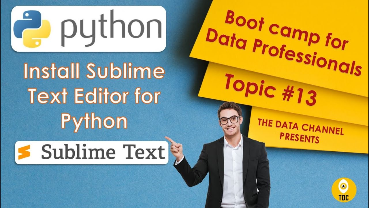 Install Sublime Text Editor for Python | Python for Data Professionals | Topic #13