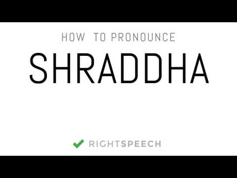 Shraddha - How to pronounce Shraddha - Indian Girl Name
