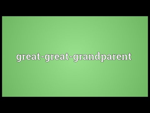 Great-great-grandparent Meaning