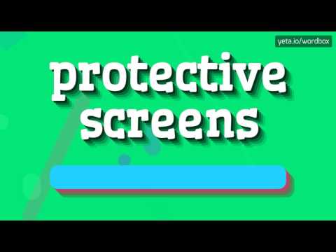 PROTECTIVE SCREENS - HOW TO PRONOUNCE IT!?