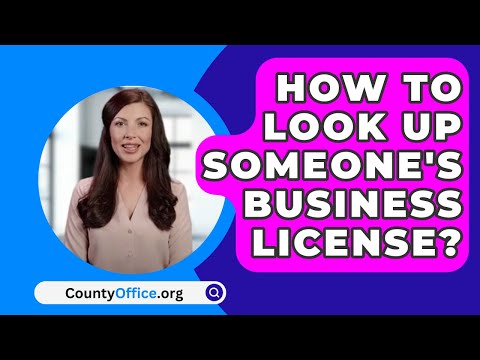 How To Look Up Someone's Business License? - CountyOffice.org