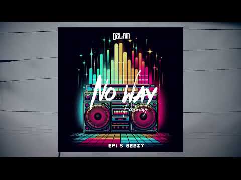 Ozlam - No Way (ft Epi & Beezy ) 2025