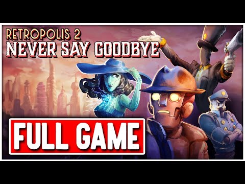 Steam Community :: Video :: RETROPOLIS 2 NEVER SAY GOODBYE Gameplay Walkthrough FULL GAME - No ...