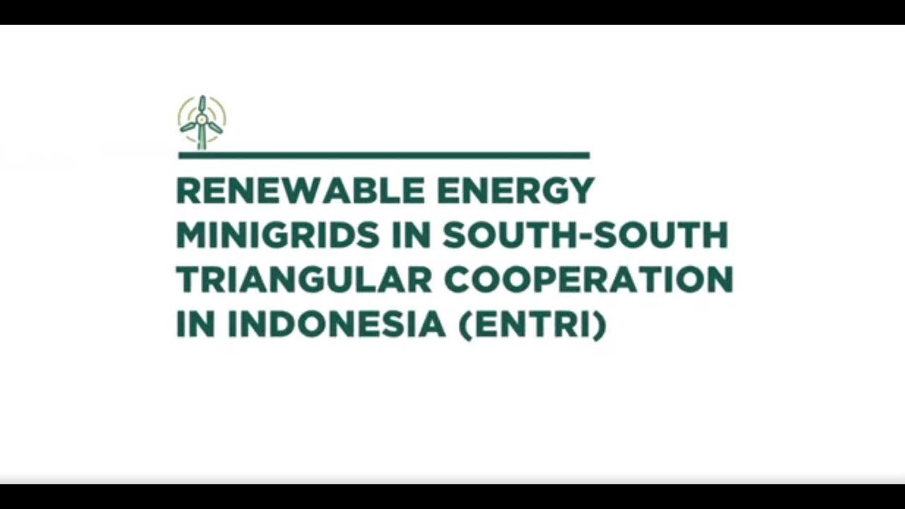 Renewable Energy Mini-Grids in South-South Triangular Cooperation in Indonesia (ENTRI)