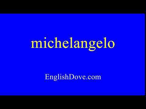 How to pronounce michelangelo in American English.