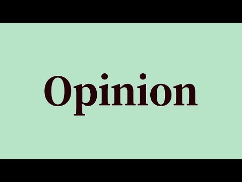 Opinion Pronunciation and Meaning