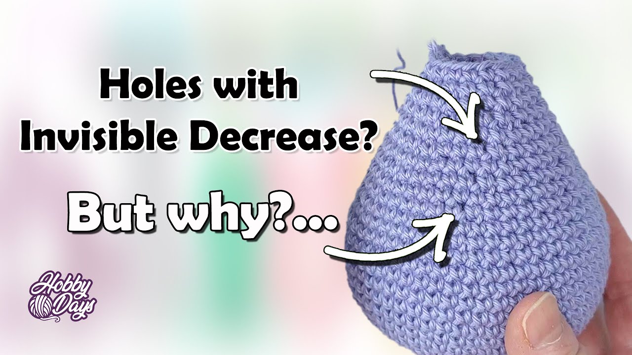 Holes with Invisible Decrease? - Beginners Amigurumi