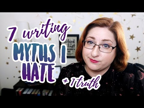 7 Writing Myths I HATE! (+ 1 TRUTH)