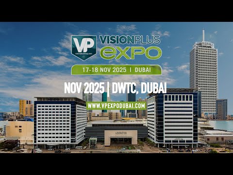 Discover the Future of Eyewear and Lens Technology at VisionPlus EXPO, Dubai - 2025