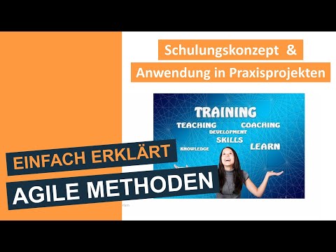 Agile Arbeitsmethoden: Schulungskonzept Anwendung in Praxisprojekten - einfach erklärt!
