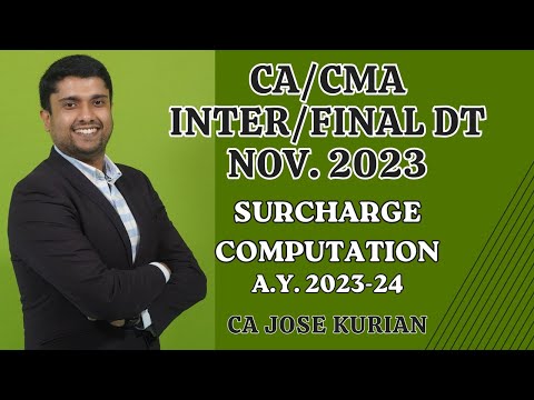 Surcharge on Income Tax Simplified for CA/CMA Students Nov- 2023 | AY 2023-24 | CA Jose Kurian