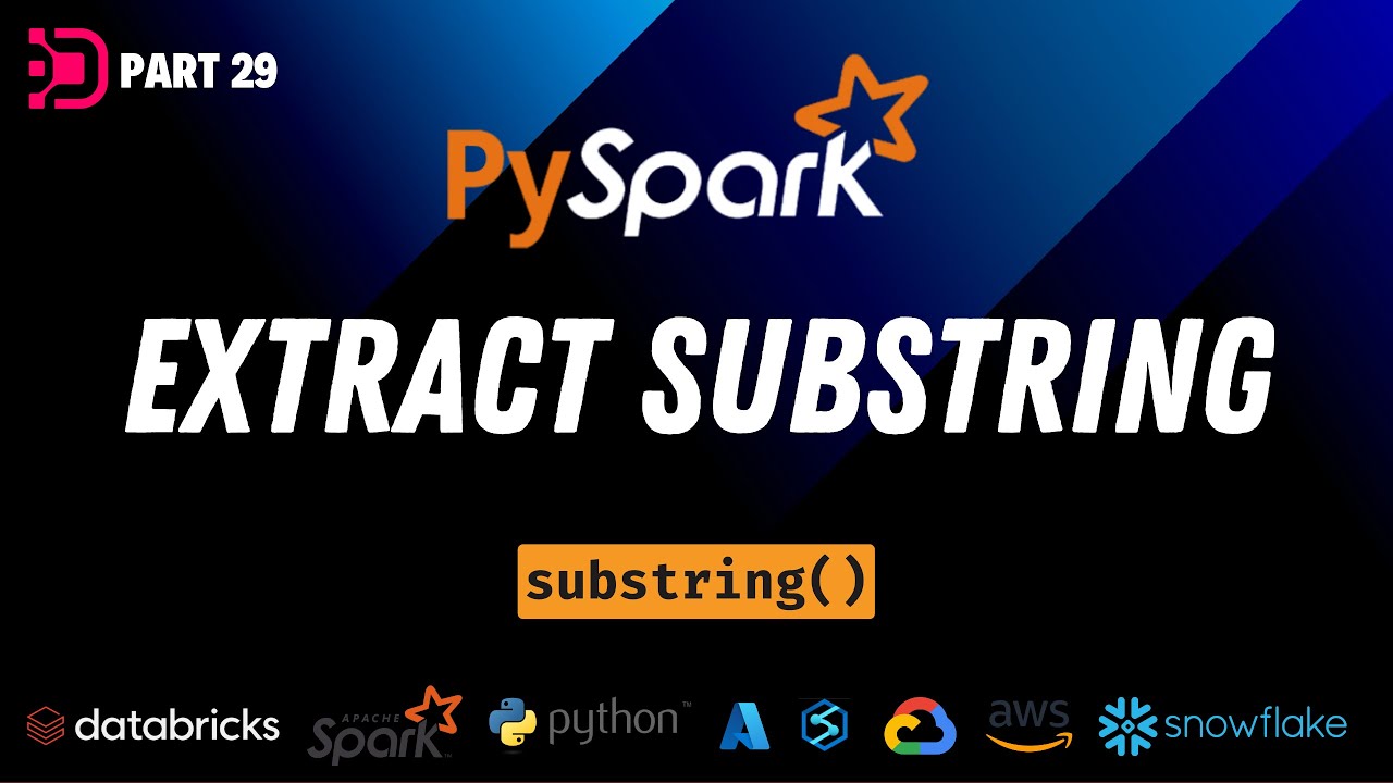28. Extract Substring in PySpark | Substring() Function