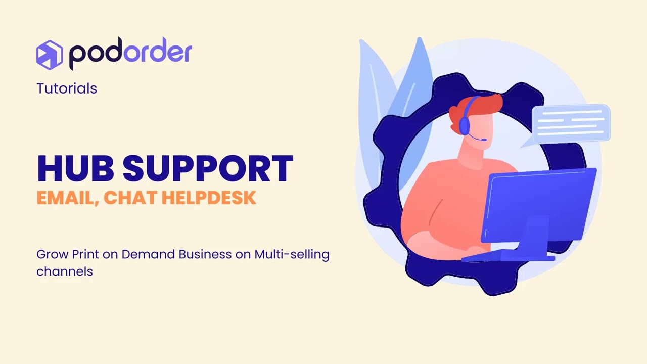 Hub Support | Print on Demand Help Desk | Print on Demand Tool Management | Podorder Tutorial