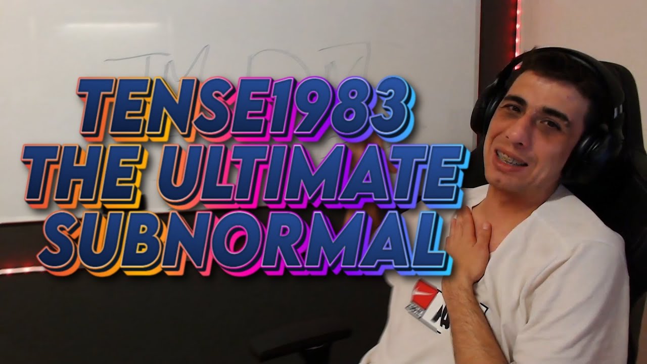 Tense1983 | The ULTIMATE Subnormal