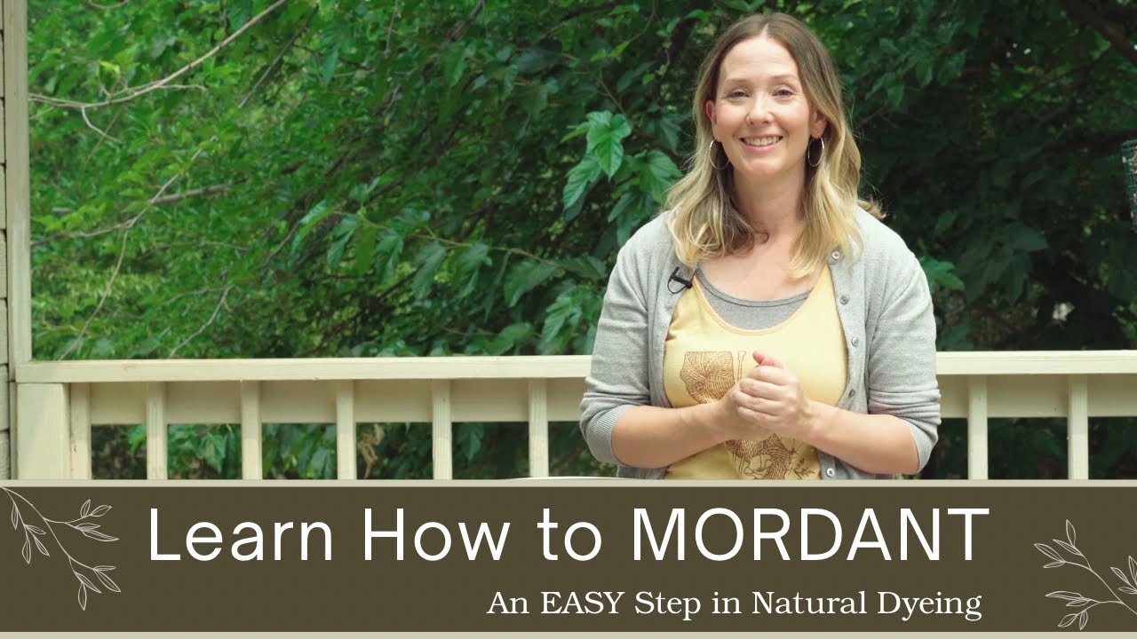 Natural Dye Basics: Mordanting