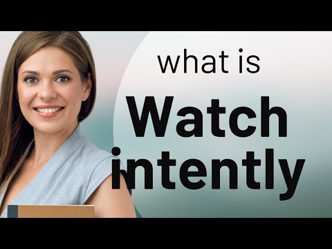 Understanding the Phrase "Watch Intently" - English Language Learning
