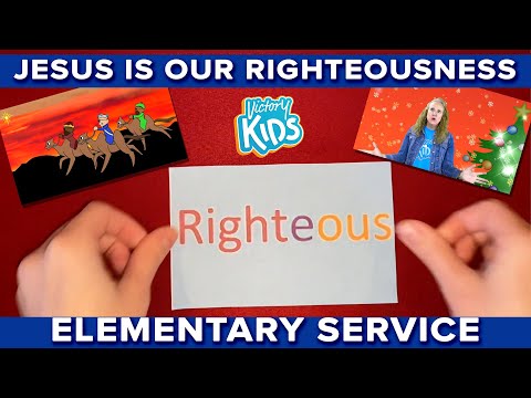 Victory Kids Elementary Service 12-6-20 Jesus is Our Righteousness