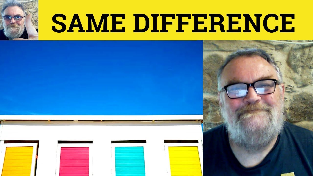 😎 Same Difference Meaning - Same Difference Defined - Same Difference Examples - Same Difference