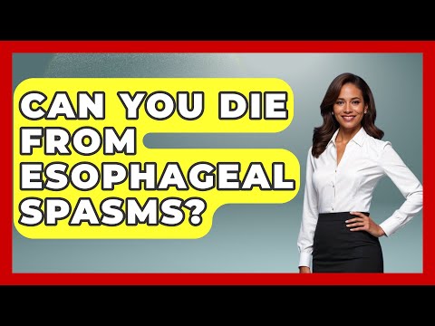 Can You Die From Esophageal Spasms? - Pain Medicine Network