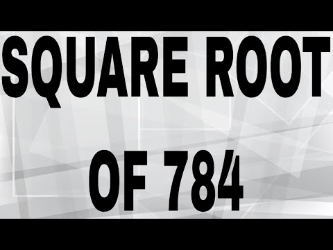 SQUARE ROOT OF 784