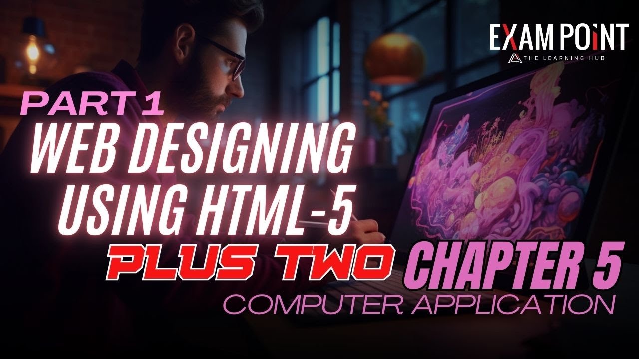 Class 12 Computer Applications | Chapter 5: Web Designing Using HTML-5 (Part 1)
