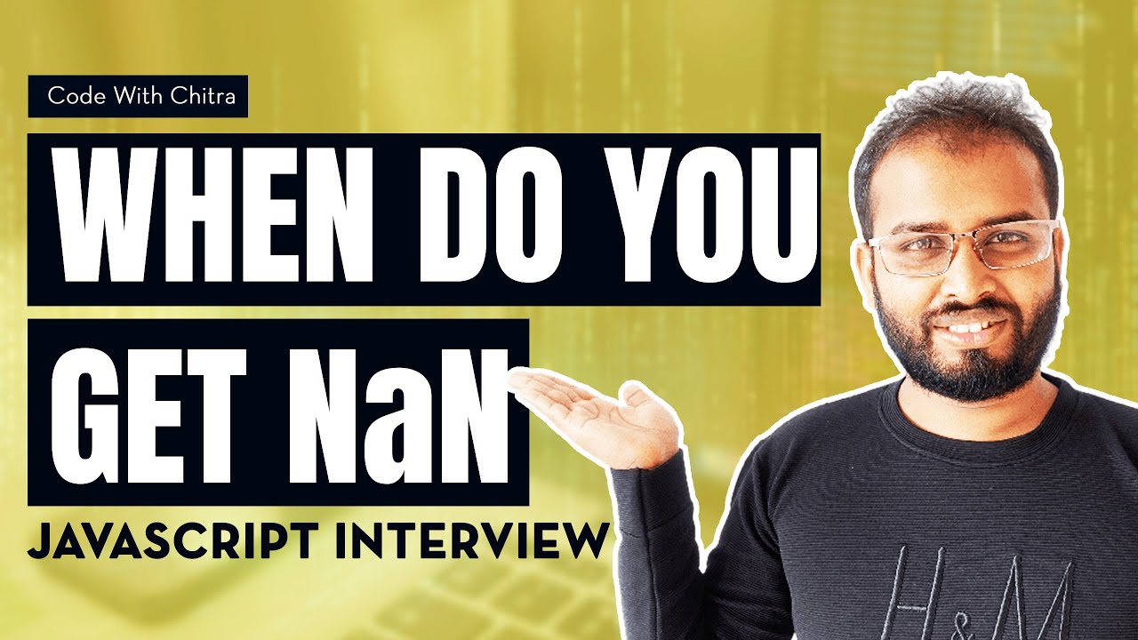 #5 JavaScript Interview Questions : When do you get NaN as output?  in 2024