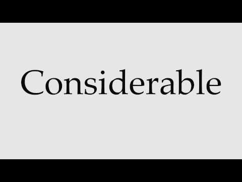 How to Pronounce Considerable