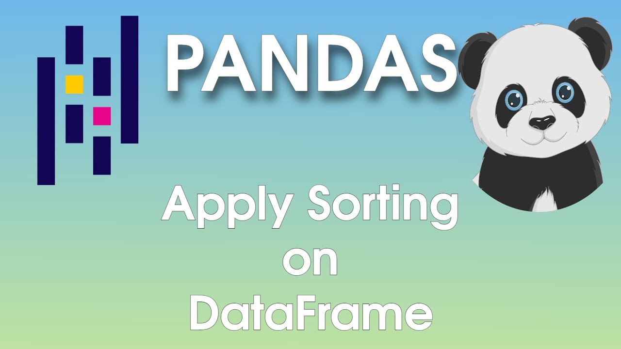 Python Pandas Tutorial: Applying sorting on Dataframe