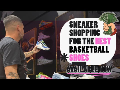 Sneaker Shopping for the Best Basketball Shoe Available Now