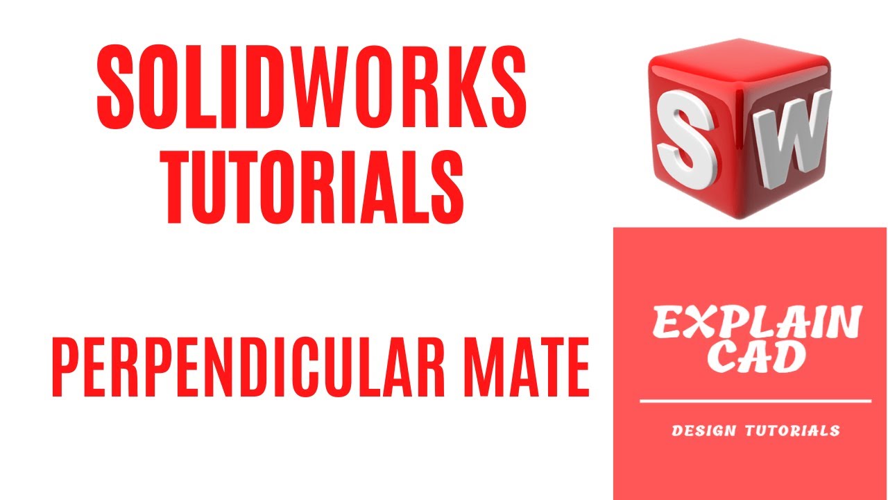 SOLIDWORKS TUTORIALS 2022 | PERPENDICULAR MATE IN SOLIDWORKS | SOLIDWORKS COMMANDS | EXPLAIN CAD |