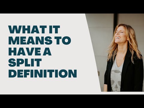 What It Means To Have A Split Definition - Episode 143