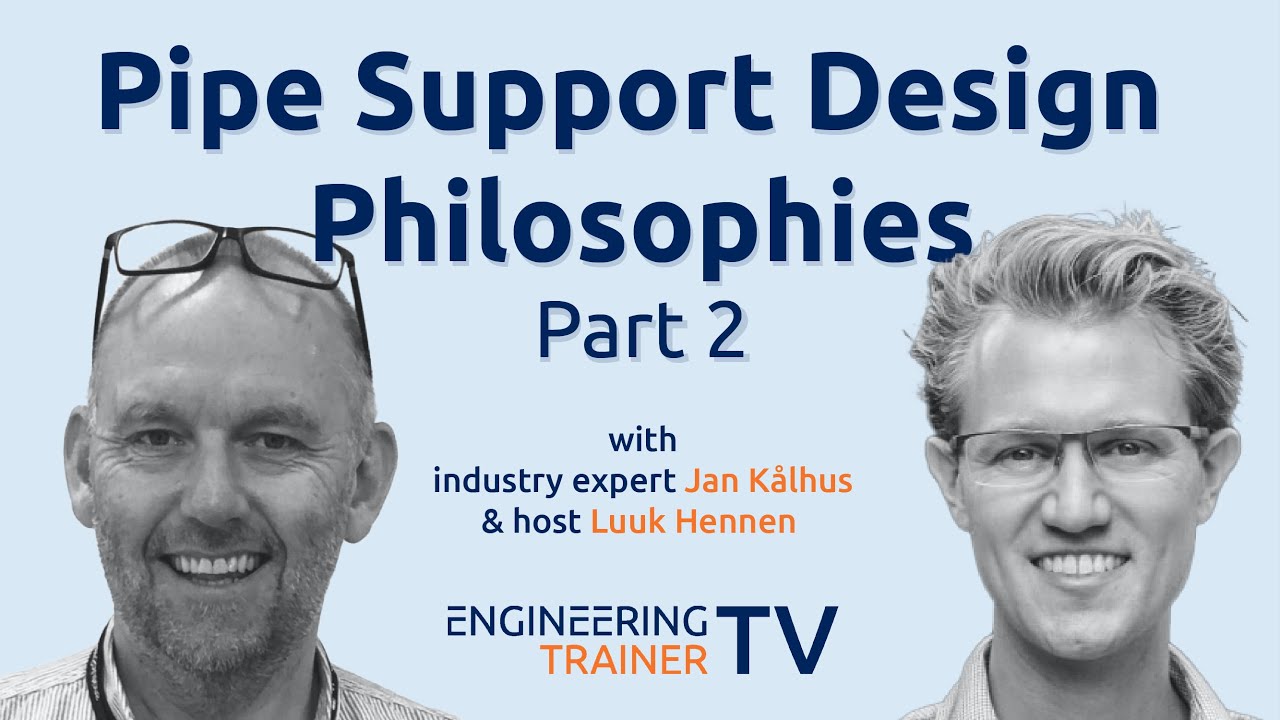 EngineeringTrainerTV #4 – Pipe Support Design Philosophies PART 2
