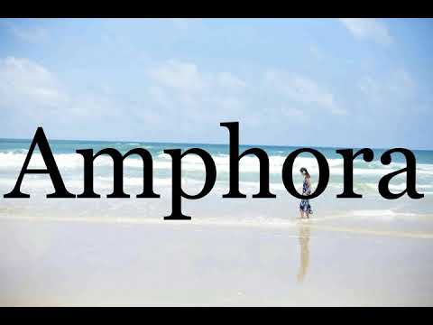 How To Pronounce Amphora🌈🌈🌈🌈🌈🌈Pronunciation Of Amphora