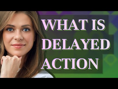 Delayed action | meaning of Delayed action
