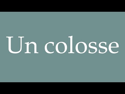 How to Pronounce ''Un colosse'' (A colossus) Correctly in French