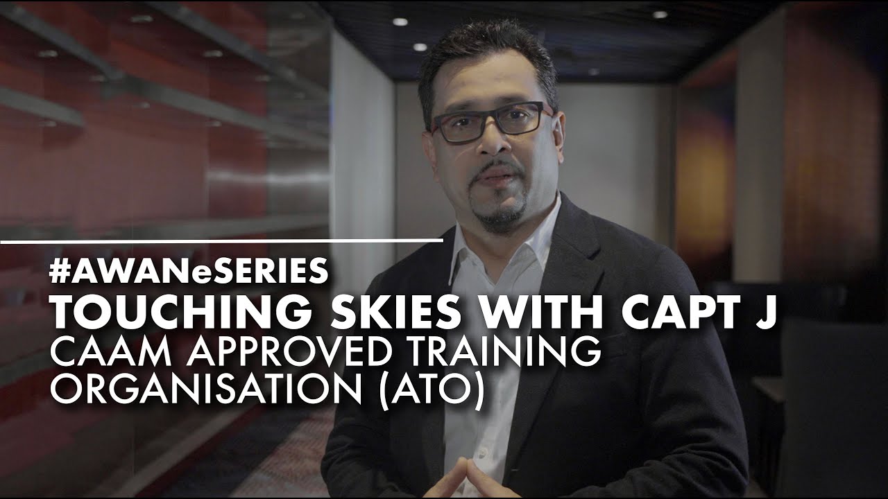 AWAN e-Series 09: CAAM Approved Training Organisation (ATO)