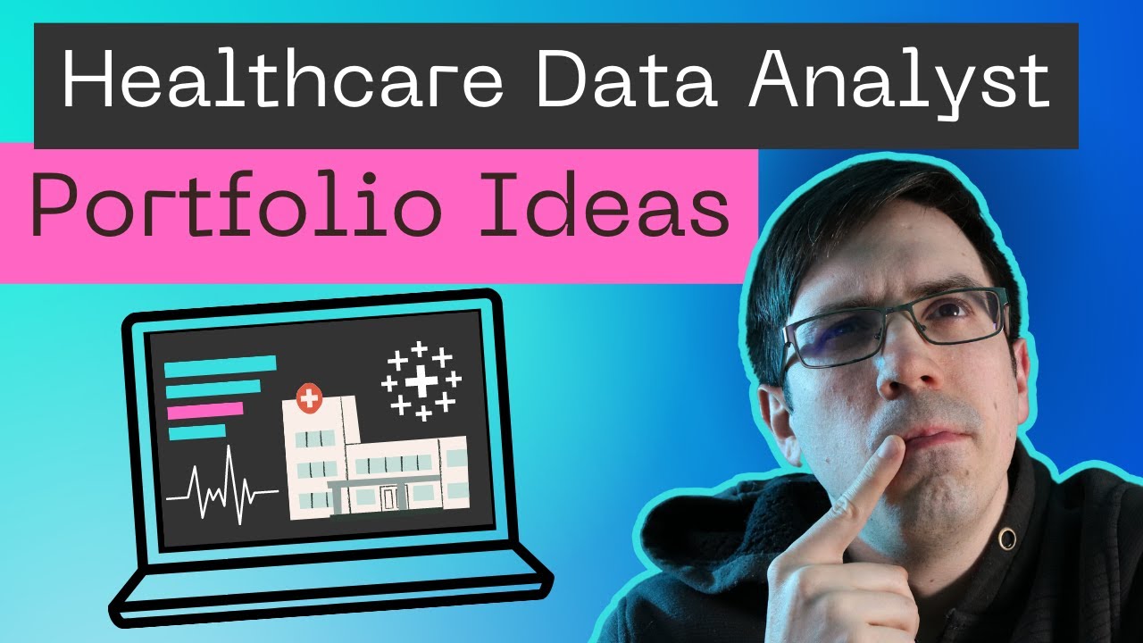 Portfolio Ideas for Healthcare Data Analysts that will LAND YOU A JOB!
