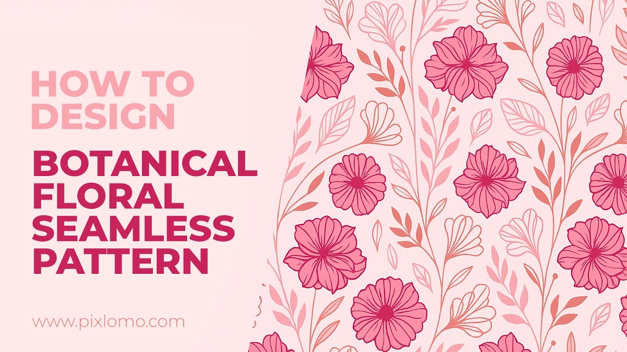 How to design botanical floral seamless pattern | pixlomo