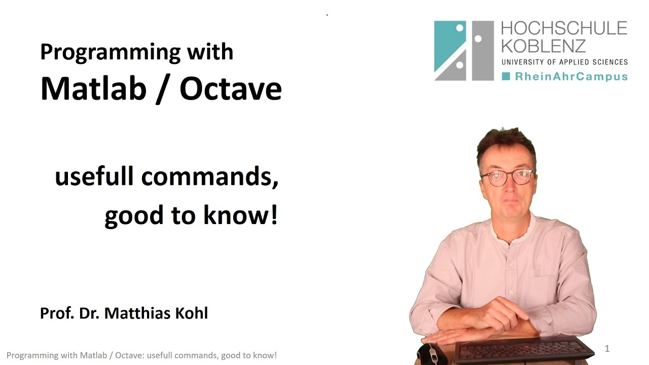 Programming with Matlab or Octave, Chap. 8: Useful Commands, good to know!