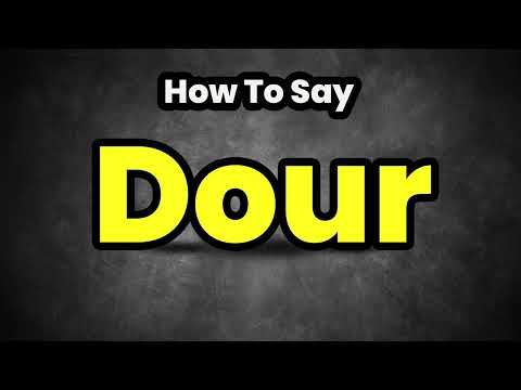 How To Pronounce Dour? (CORRECTLY) Meaning & Pronunciation