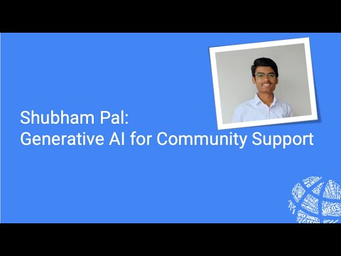 2024 Summer Intern Midterm Showcase - GSOC - Generative AI For Community Support - Shubham Pal