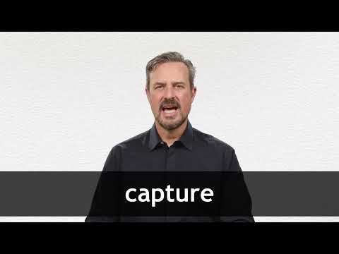 CAPTURE definition and meaning | Collins English Dictionary