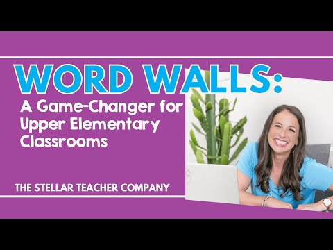 Word Walls: A Game-Changer for Upper Elementary Classrooms