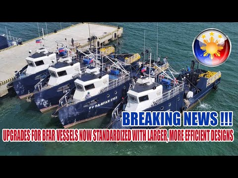 BFAR LAUNCHES NEWLY UPGRADED, LARGER VESSELS TO EMPOWER PHILIPPINE FISHING COMMUNITIES