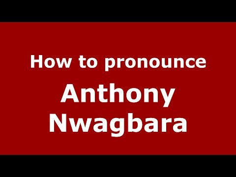 How to pronounce Anthony Nwagbara (Spanish/Argentina) - PronounceNames.com