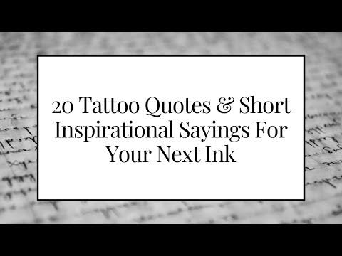 017 | Twenty Tattoo Quotes & Short Inspirational Sayings For Your Next Ink
